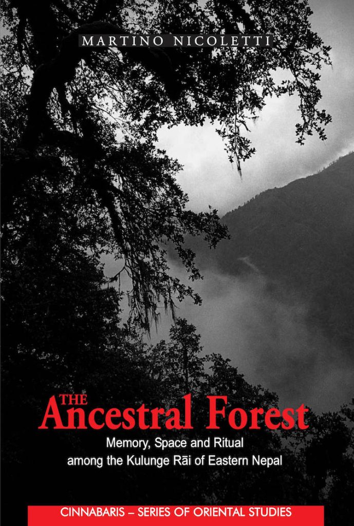The Ancestral Forest : Memory, Space and Ritual among the Kulunge Rai ...