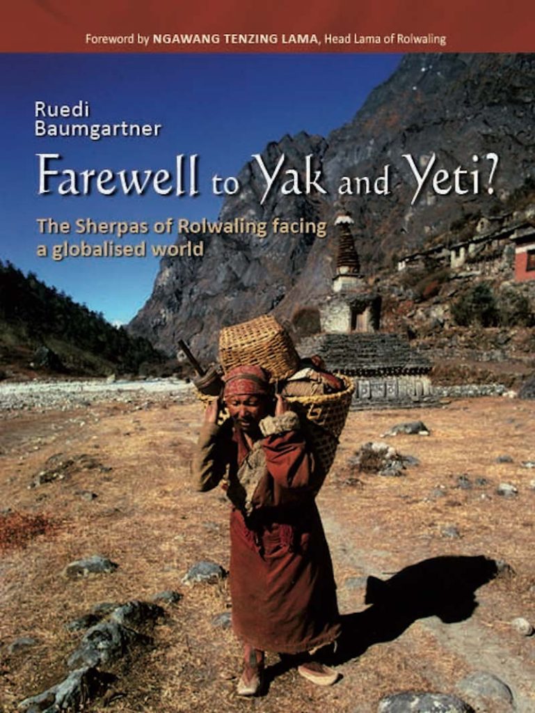 Farewell to Yak and Yeti : The Sherpas of Rolwaling Facing a Globalised ...